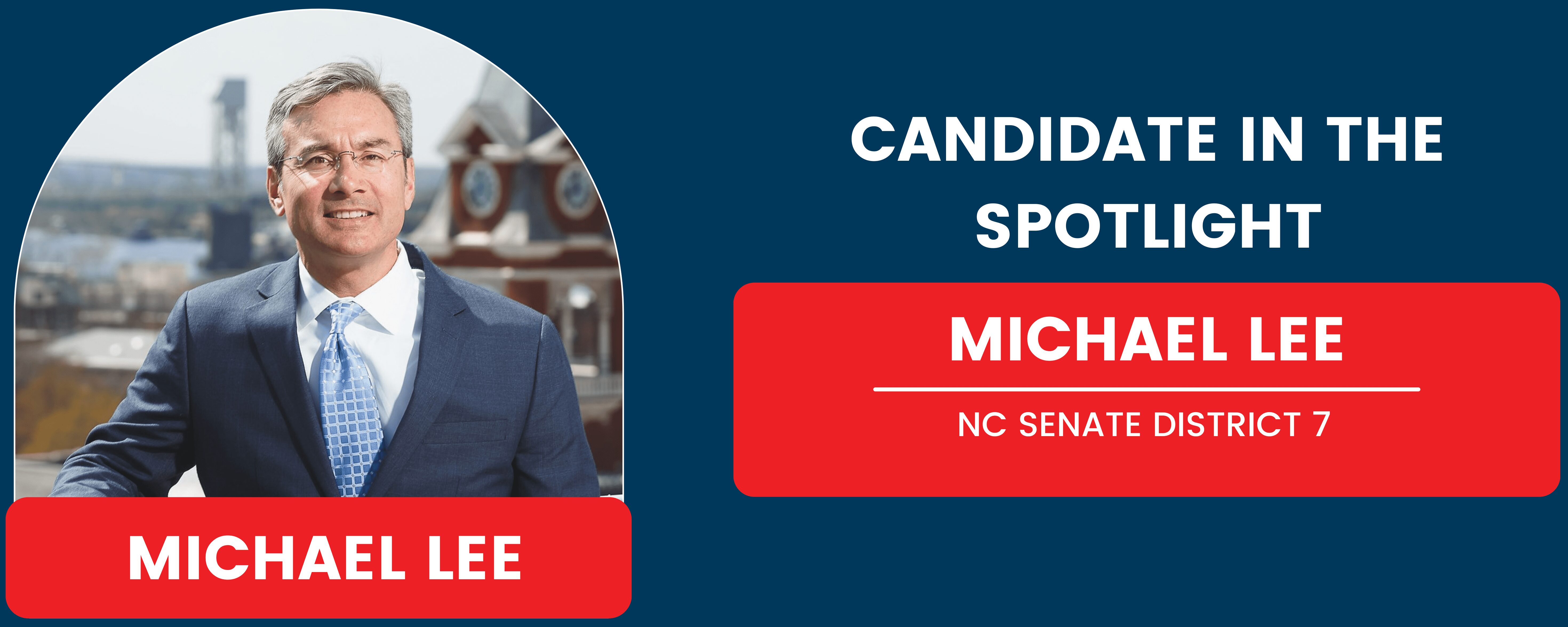 Candidate in the Spotlight - Michael Lee - NC Senate District 7 | New Hanover County Republican ...